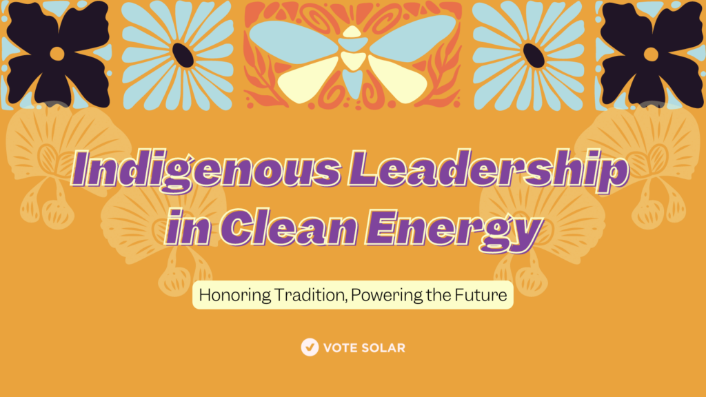 Indigenous Leadership in Clean Energy: Honoring Tradition, Powering the ...